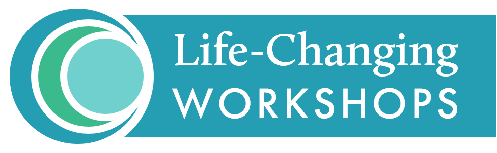 LIFE-CHANGING WORKSHOPS